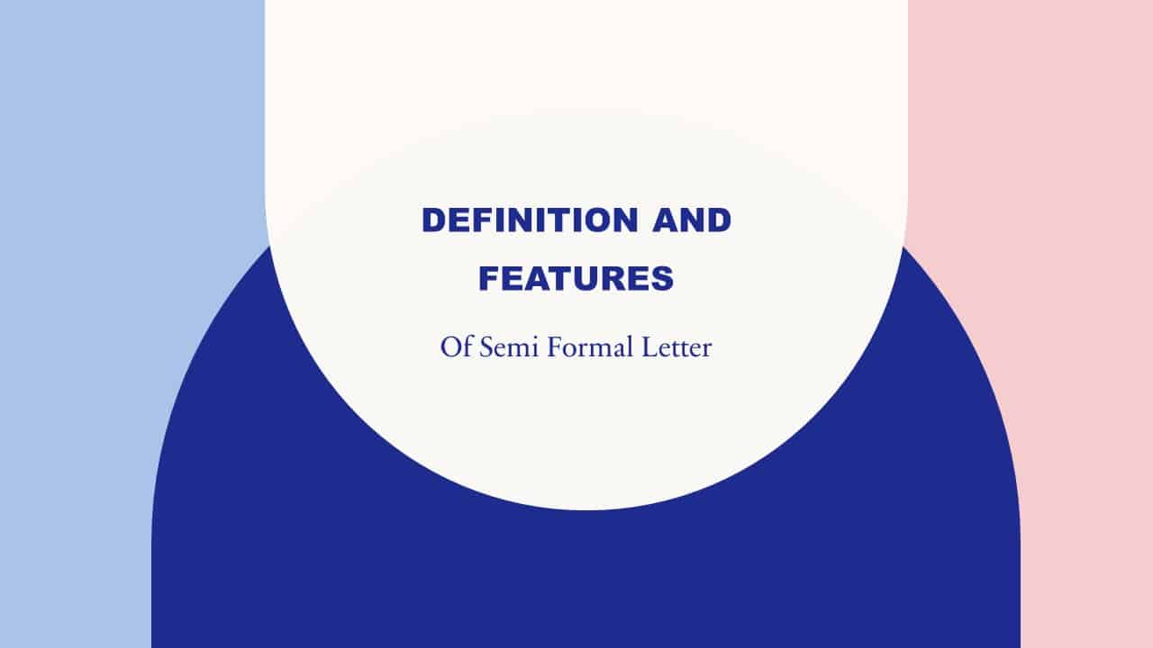 Definition And Features Of Semi Formal Letter Servantboy