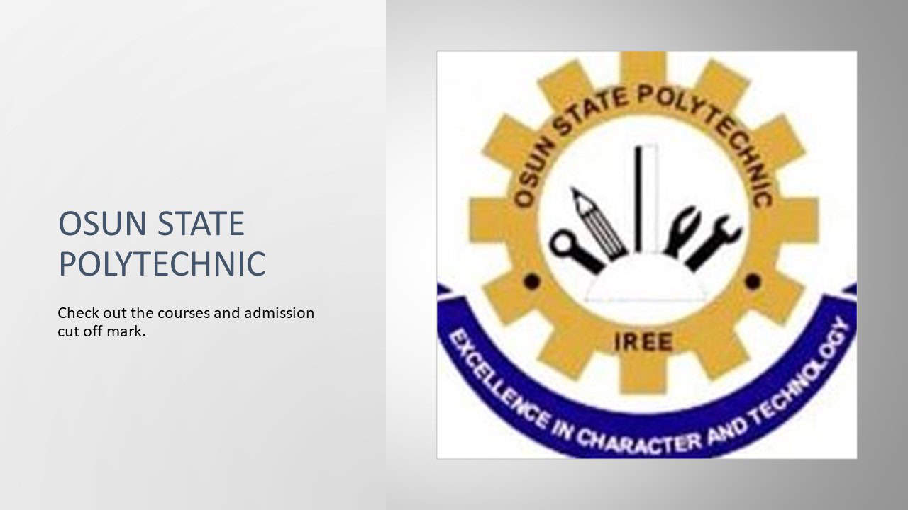 Osun State Polytechnic Released Cut Off Mark And Added New Courses 2024 ...